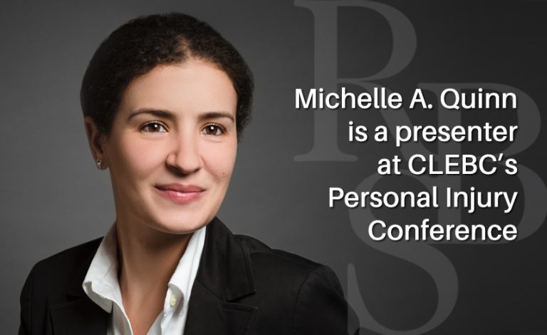 Michelle A. Quinn is a Presenter at CLEBC’s Personal Injury Conference ...