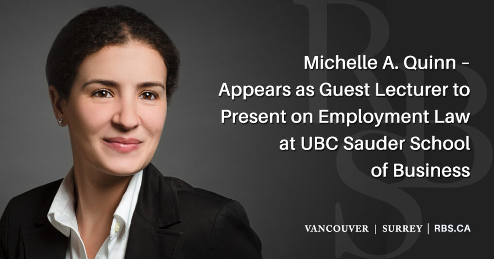 Michelle A. Quinn is a Guest Lecturer Presenting on Employment Law at UBC Sauder School of ...